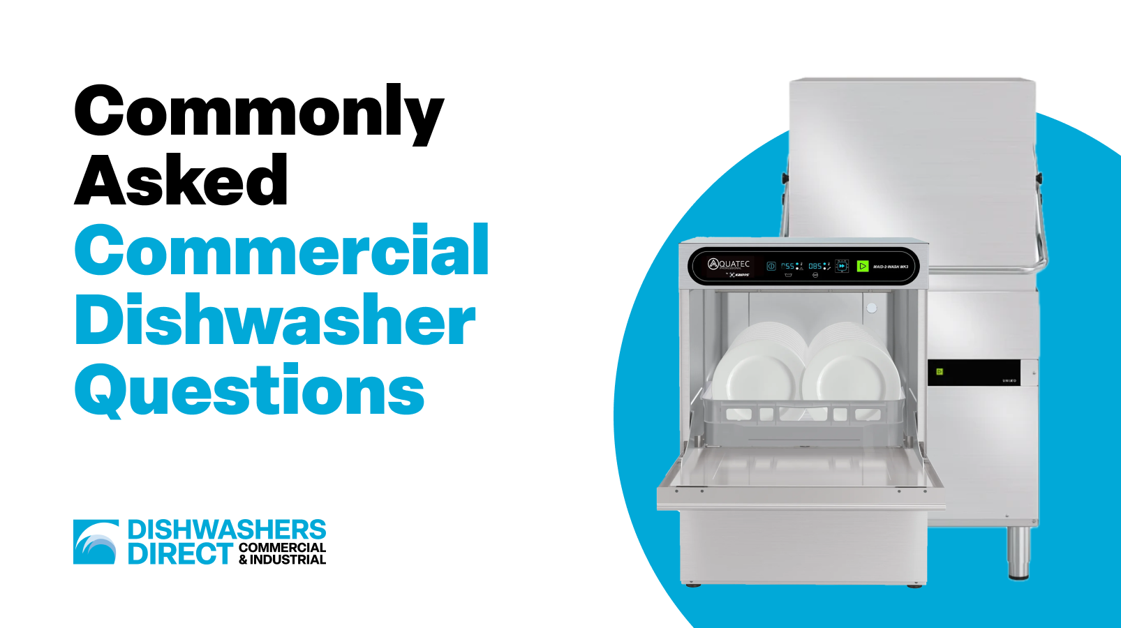 Commonly Asked Commercial Dishwasher Questions – Dishwashers Direct