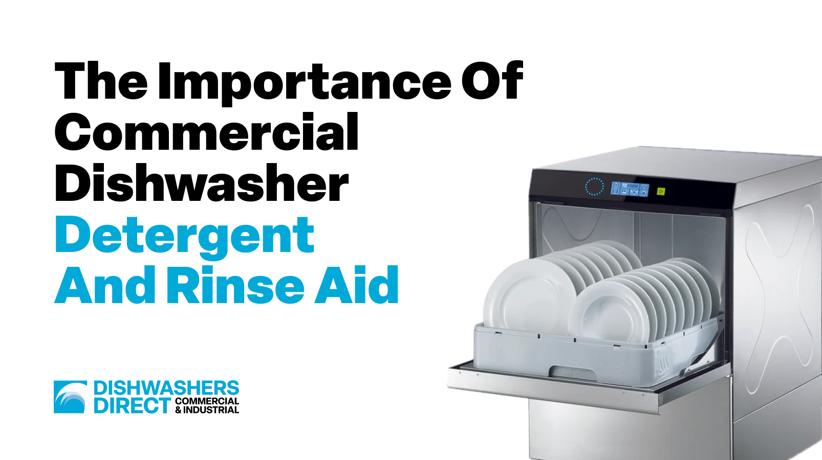 The Importance of Commercial Dishwasher Detergent and Rinse Aid ...