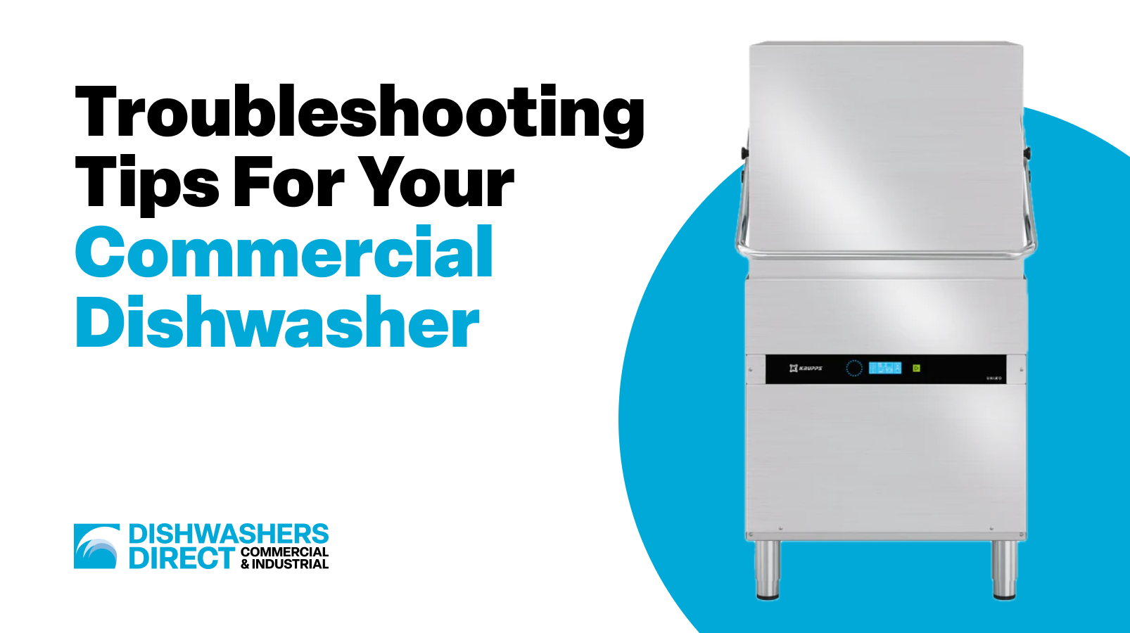 Troubleshooting Tips for Commercial Dishwashers – Dishwashers Direct